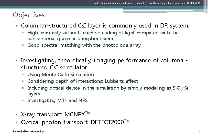 Biomedical Mechatronics Lab SCINT 2007 MONTE CARLO MODELING