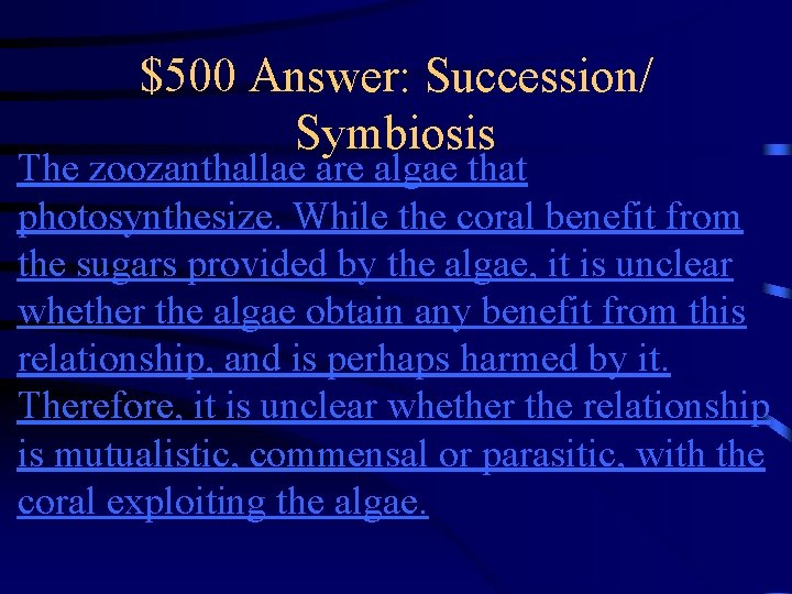 Jeopardy Population Succession Competition Food Chains size Symbiosis