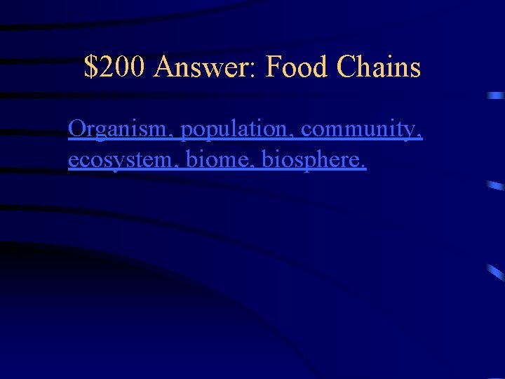 Jeopardy Population Succession Competition Food Chains size Symbiosis