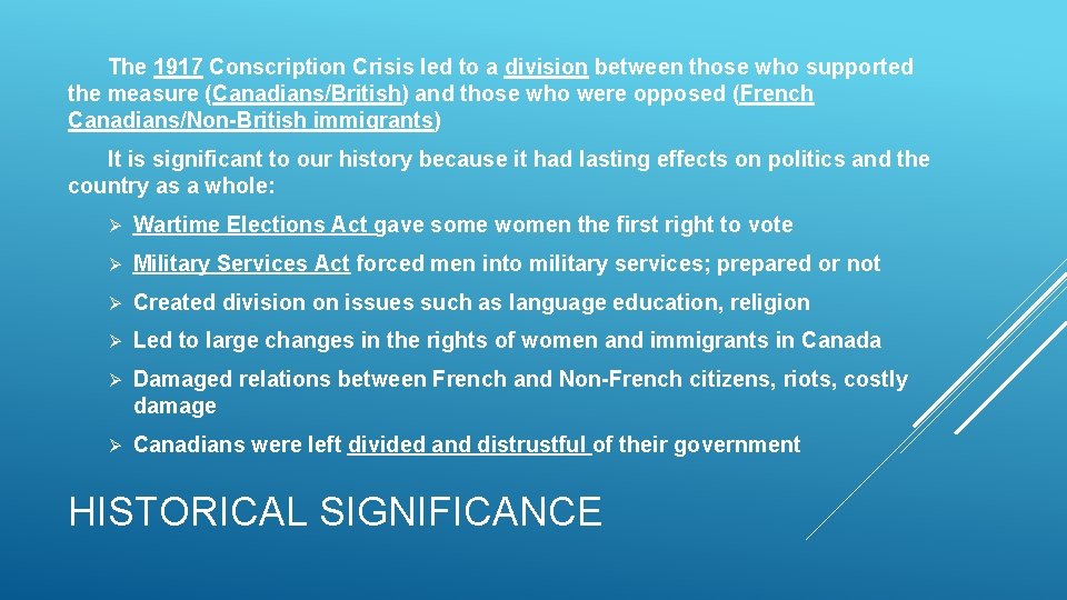 THE CONSCRIPTION CRISIS Conscription was brought on by