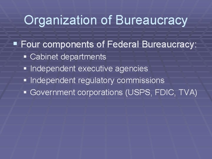 The Federal Bureaucracy What is it and how