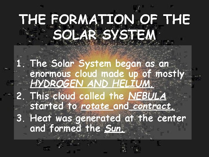 FORMATION THEORIES What is the Big Bang Theory