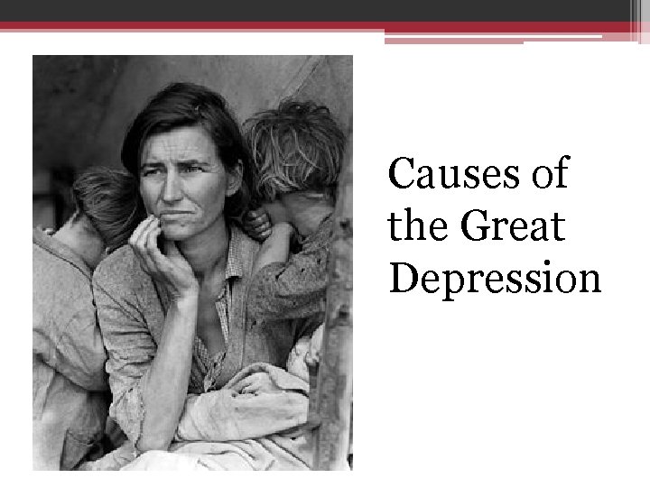Causes of the Great Depression Basic Economic Principles