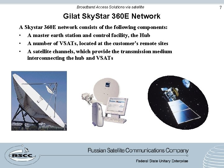 Broadband Access Solutions via satellite Broadband Access Solutions