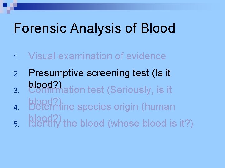 Identification and Characterization of Blood and Bloodstains Summary