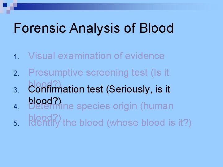Identification and Characterization of Blood and Bloodstains Summary