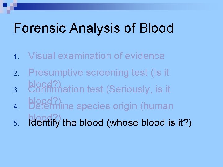 Identification and Characterization of Blood and Bloodstains Summary