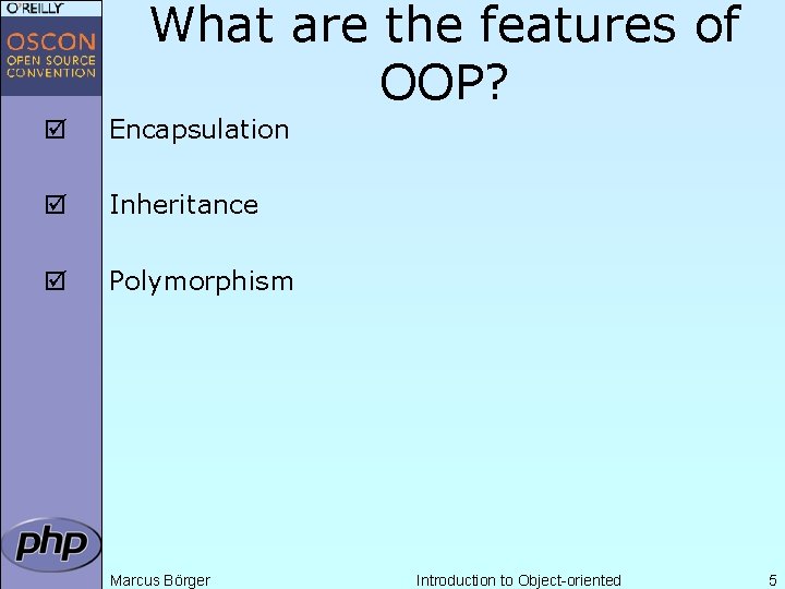 Introduction to Objectoriented programming with PHP Marcus Brger