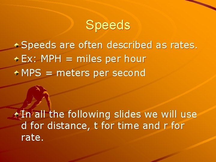 Calculating Rates Speeds are often described as rates