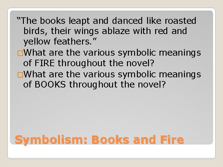 Fahrenheit 451 Part III Burning Bright At the