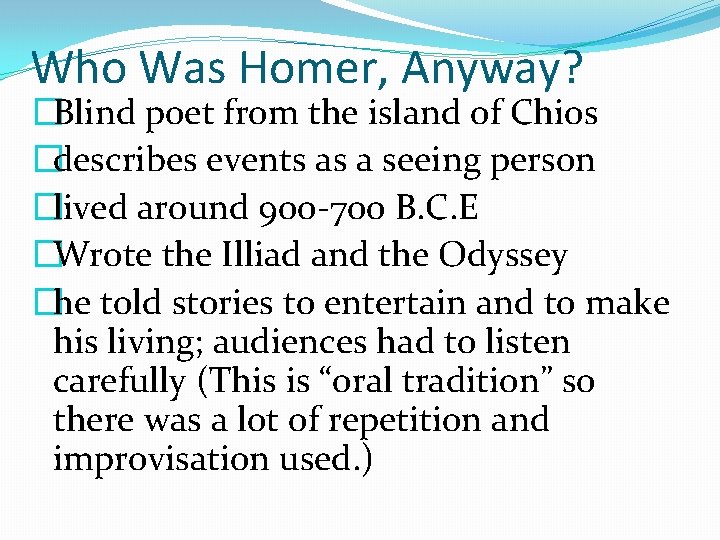 The Odyssey You will learn about Homer why