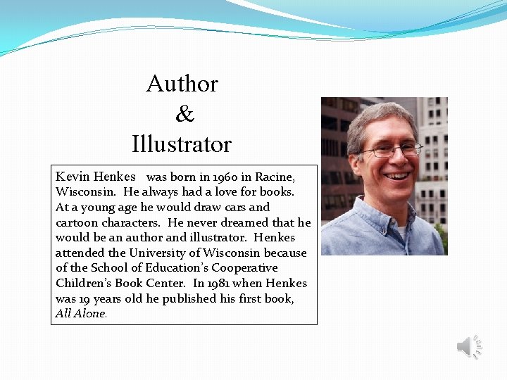 Author and Illustrator Kevin Henkes Created by Kasey