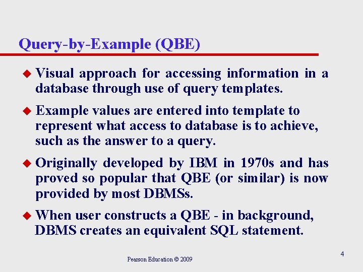 Chapter 9 QuerybyExample Pearson Education 2009 Chapter 9