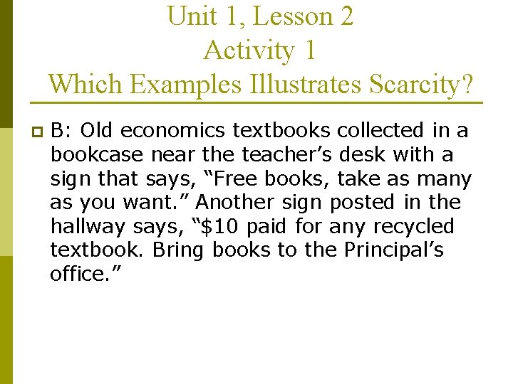 SCARCITY AND ABUNDANCE Unit 1 Lesson 2 Unit