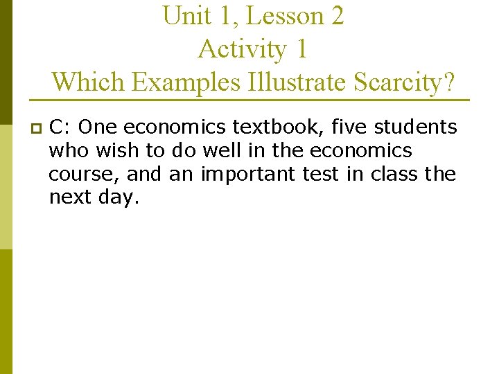 SCARCITY AND ABUNDANCE Unit 1 Lesson 2 Unit