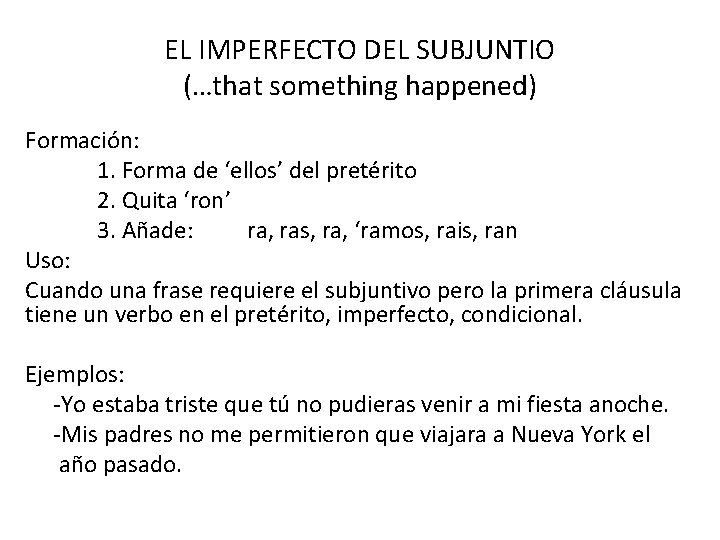 El futuro El condicional El imperfecto del subjuntivo