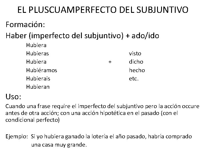 El futuro El condicional El imperfecto del subjuntivo