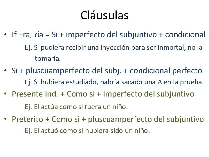 El futuro El condicional El imperfecto del subjuntivo