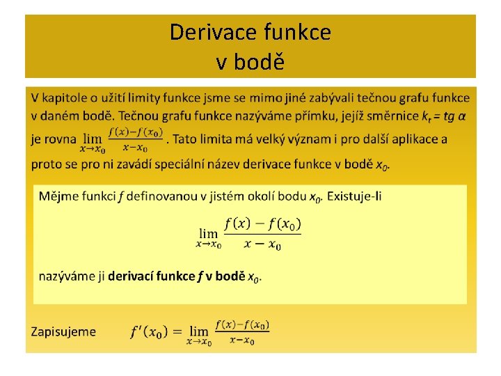 Zklady infinitezimlnho potu Derivace funkce v bod Derivace