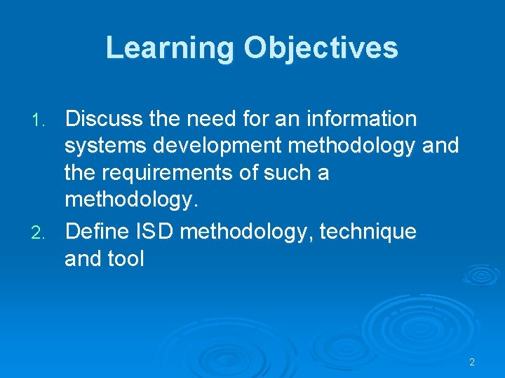 Chapter 2 Information Systems Development Learning Objectives Discuss