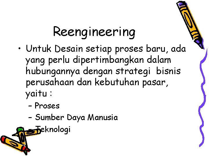 Reengineering 2 Rekayasa Proses Bisnis Reengineering Untuk Desain