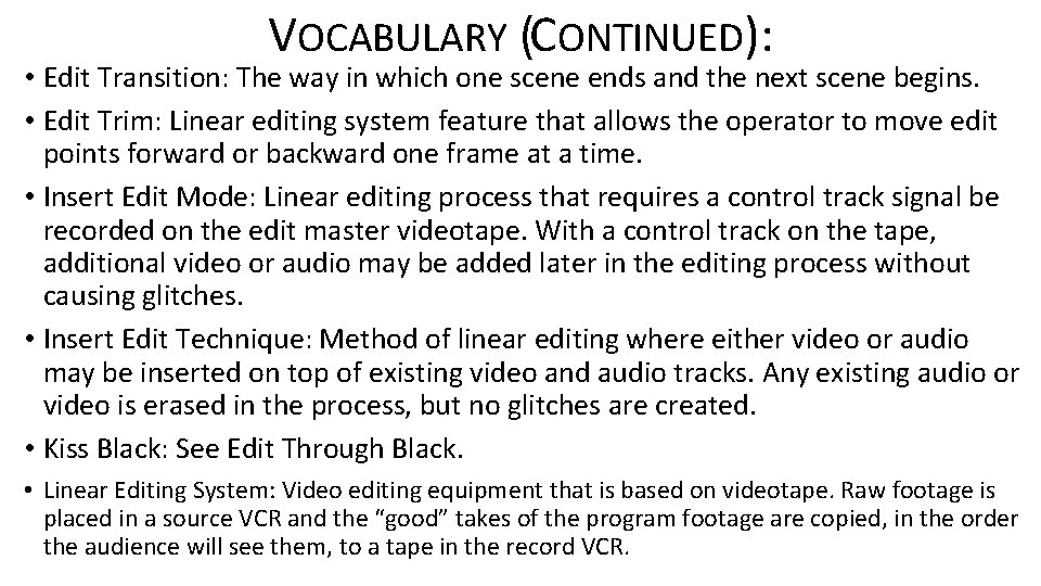 CHAPTER 19 VIDEO EDITING V OCABULARY Assemble Edit