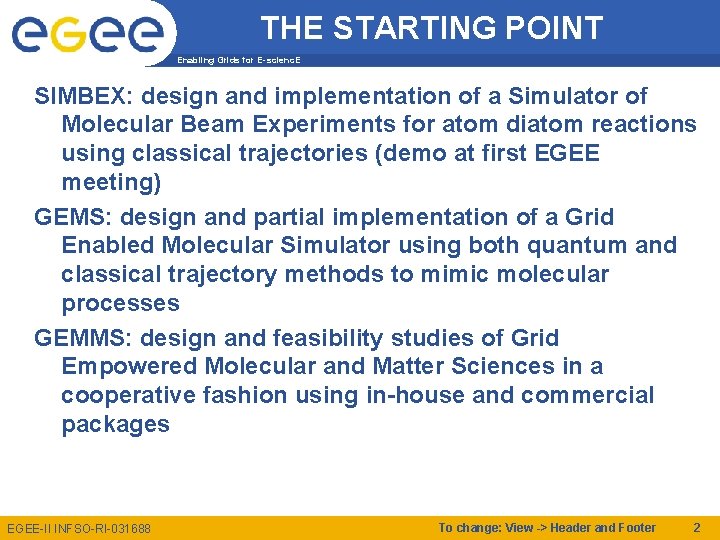 Enabling Grids for Escienc E About handling on