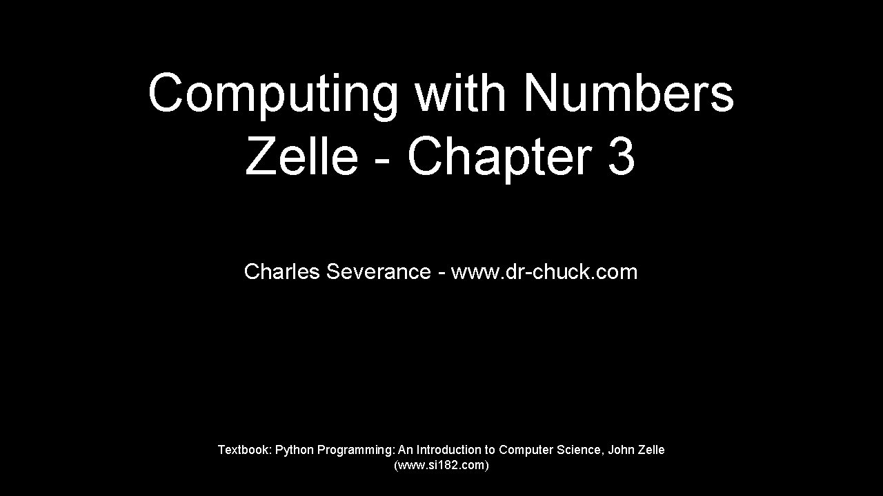 Computing with Numbers Zelle Chapter 3 Charles Severance