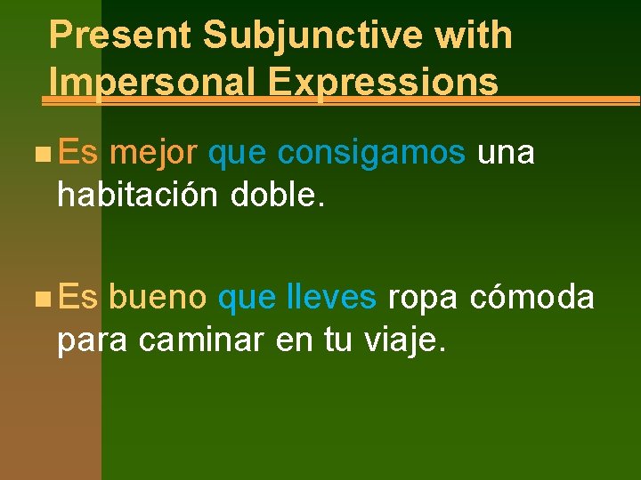Present Subjunctive with Impersonal Expressions Present Subjunctive with