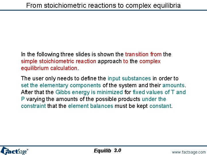The Equilib module Use Equilib for treating complex