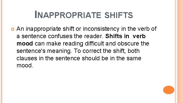 Shifts in Verb Moods INAPPROPRIATE SHIFTS An inappropriate