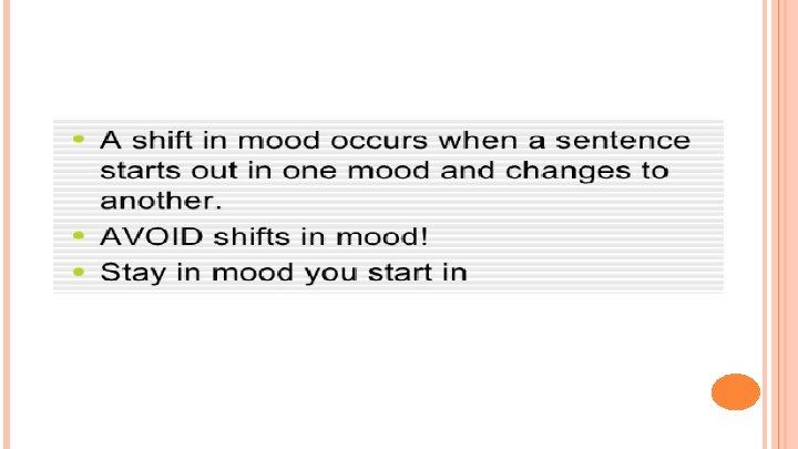 Shifts in Verb Moods INAPPROPRIATE SHIFTS An inappropriate