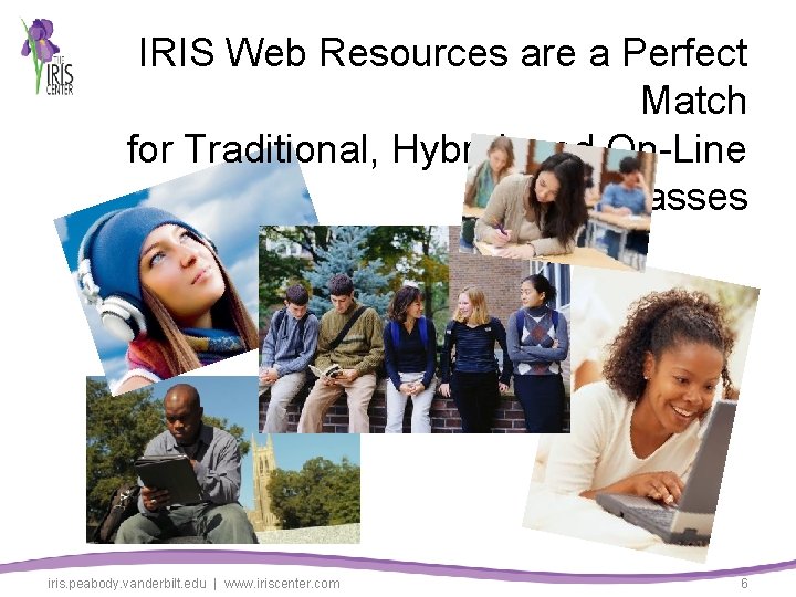 The IRIS Basics Center for Faculty Colleagues The