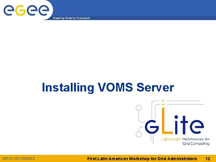 Enabling Grids for Escienc E Installing a g