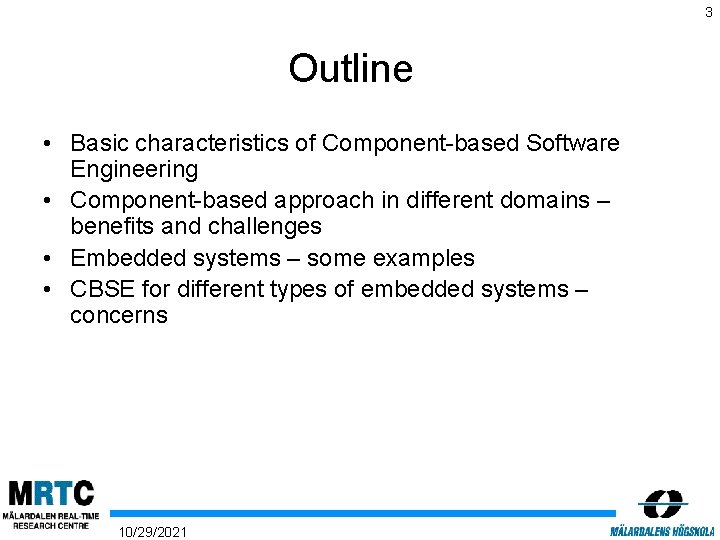 1 Componentbased approach for embedded systems Ivica Crnkovic