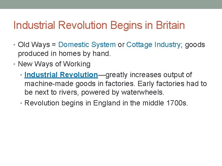 THE BEGINNINGS OF INDUSTRIALIZATION The Industrial Revolution starts