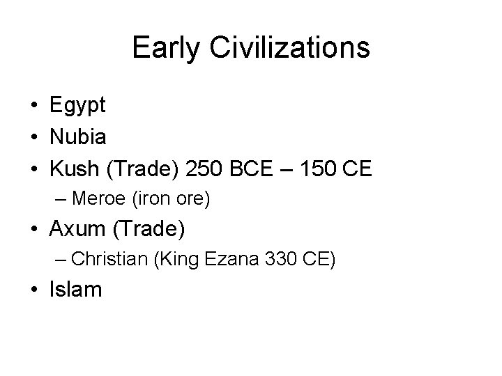 Early African Civilizations 2000 BCE 1500 CE Geography