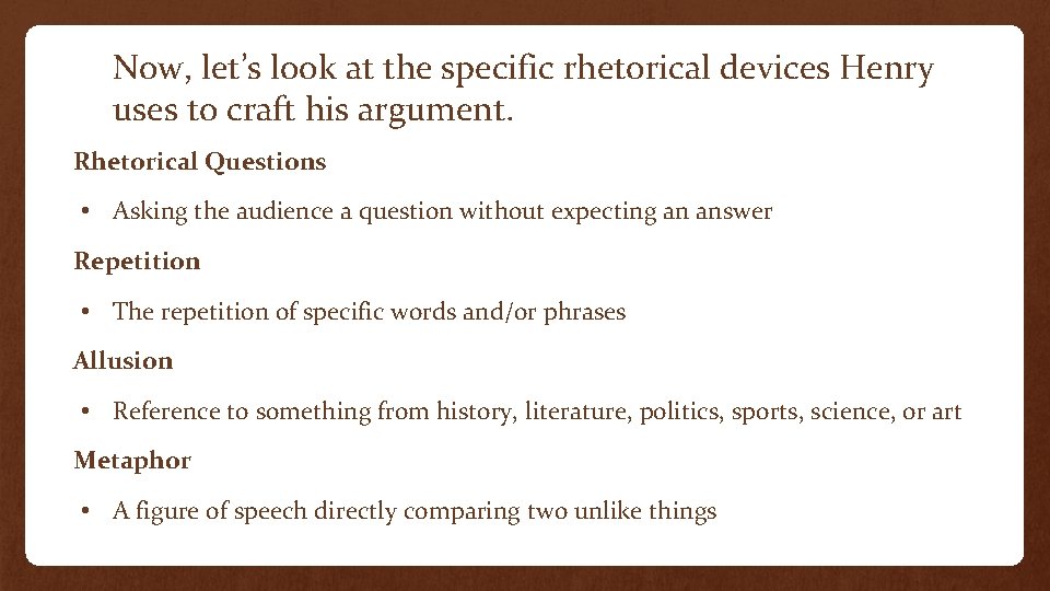 Speech at the Virginia Convention RHETORICAL DEVICES Objectives