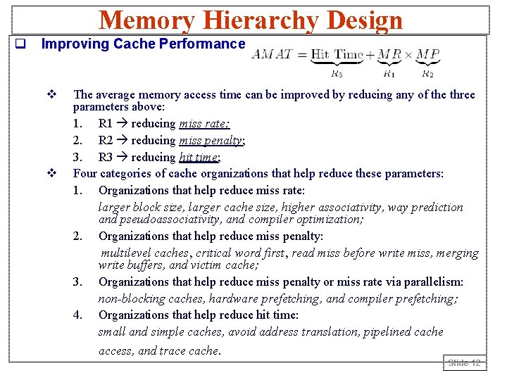 Memory Hierarchy Design Motivated by a combination of