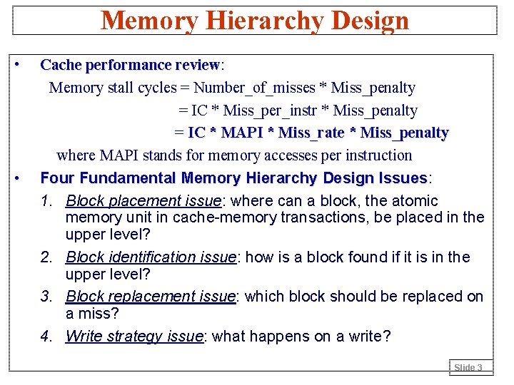 Memory Hierarchy Design Motivated by a combination of