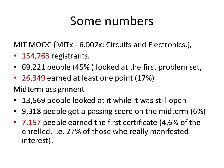 MOOCS thanks to Paul Olivier Dehaye Some numbers