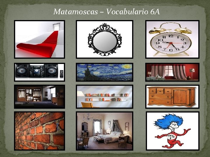 OV 7 Enloquceme Matamoscas Vocabulario 6 A TPR