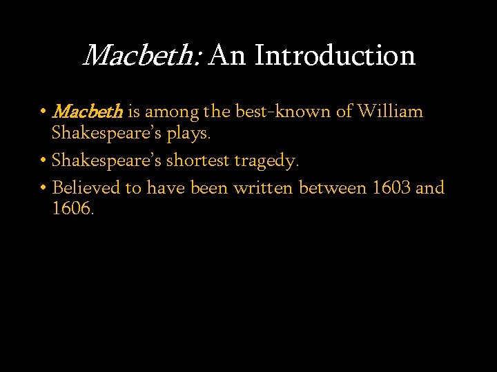 Macbeth An Introduction Macbeth is among the bestknown
