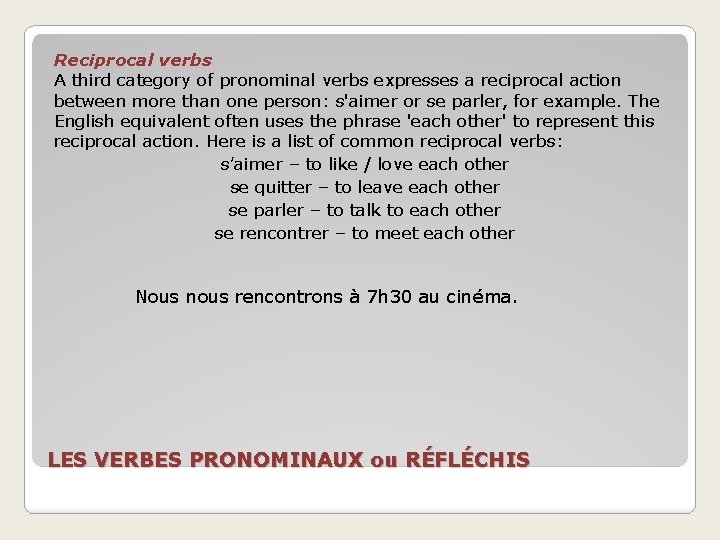 LES VERBES PRONOMINAUX ou RFLCHIS A pronominal verb