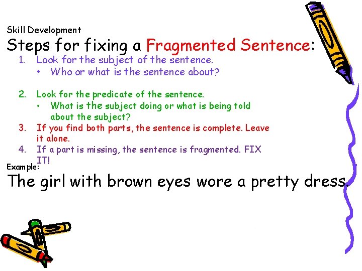 Complete and Fragmented Sentences Learning Objective Today we