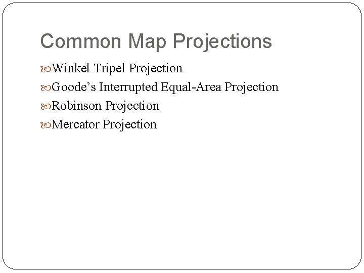 Chapter 1 How Geographers See the World Globes