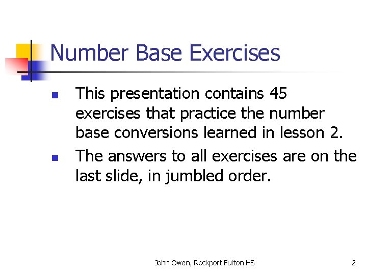 Computer Science Exercises in Number Base Conversion John