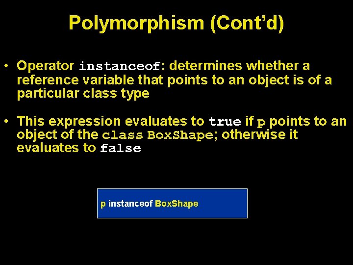Polymorphism Lecture Objectives To understand the concept of