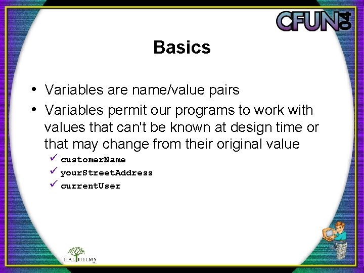 Variables and Conditionals Hal Helms halhelms com What