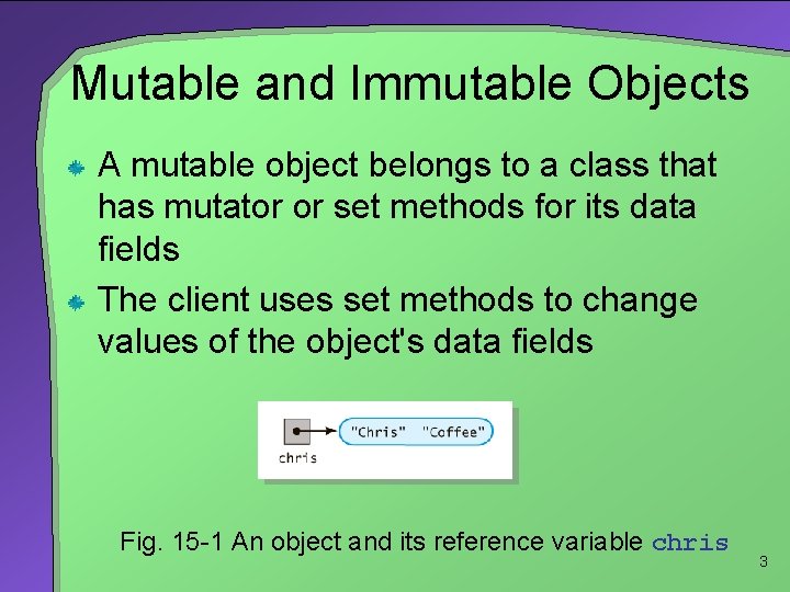 Mutable Immutable and Cloneable Objects Chapter 15 Chapter